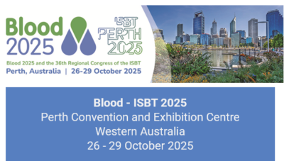 Blood 2025 and the 36th Regional Congress of the ISBT - ANZSBT Members ...